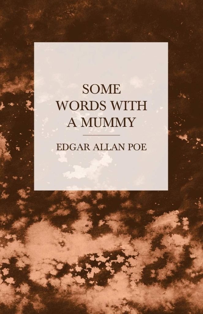 “Some Words With a Mummy” By Edgar Allan Poe Review – The Book Corner ...
