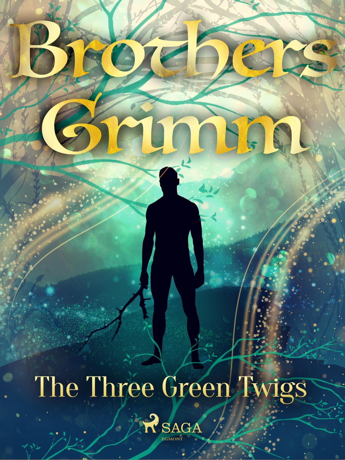 “The Three Green Twigs” By Jacob Grimm & Wilhelm Grimm Review – The ...