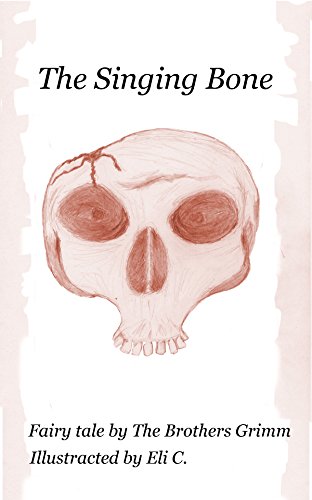 “The Singing Bone” By Jacob Grimm & Wilhelm Grimm Review – The Book ...