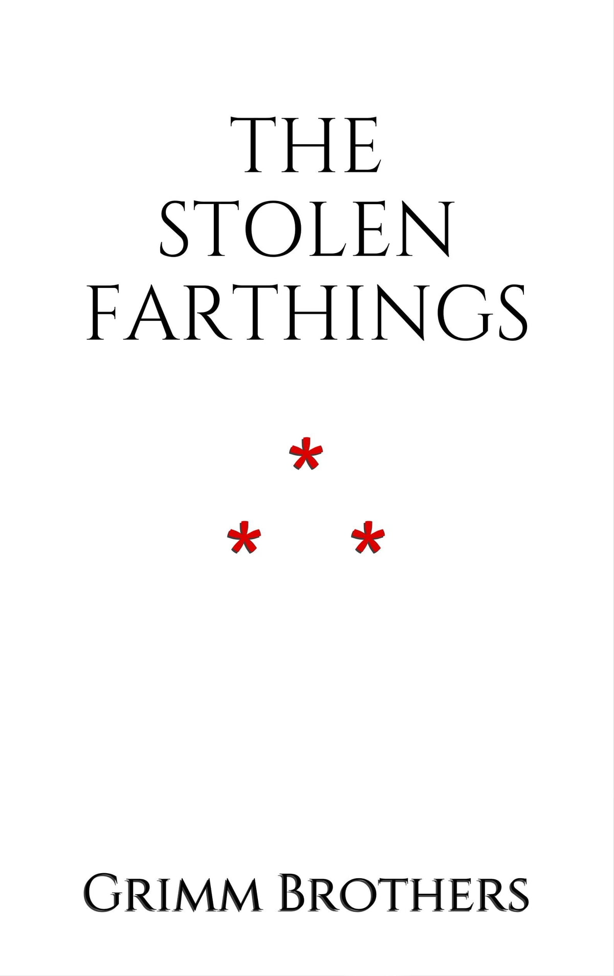 The Stolen Farthings By Jacob Grimm Wilhelm Grimm Review The Book