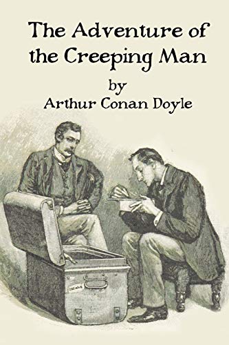 “The Adventure of the Creeping Man” By Arthur Conan Doyle Review – The ...