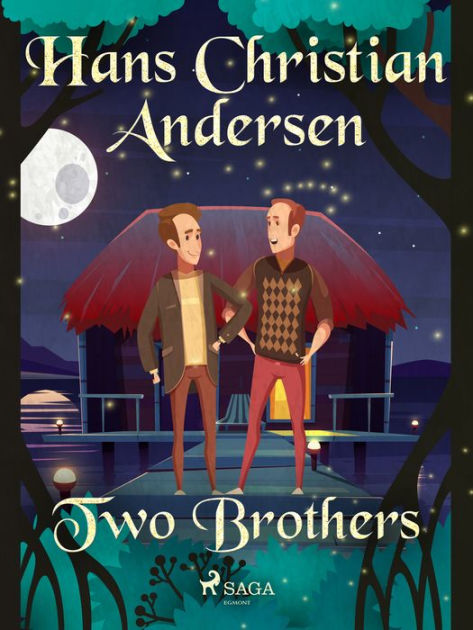 “Two Brothers” By Hans Christian Andersen Review – The Book Corner ...