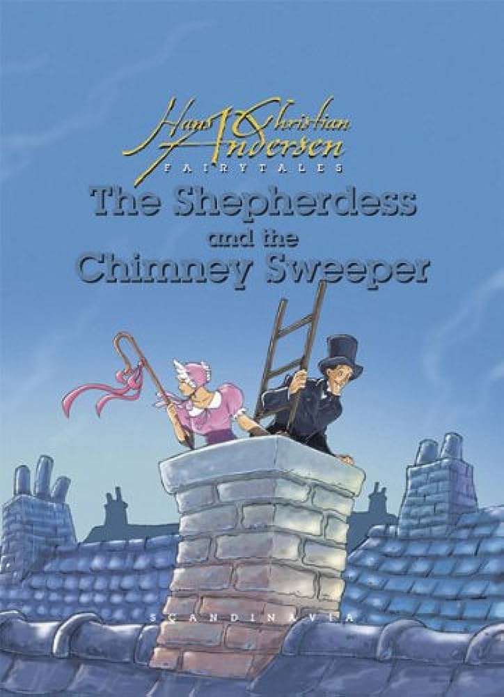 “The Shepherdess And The Chimney Sweep” By Hans Christian Andersen ...