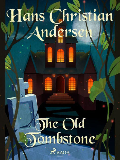 “The Old Tombstone” By Hans Christian Andersen Review – The Book Corner ...